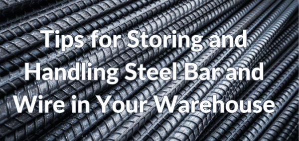 Safely Storing and Handling Steel Bar & Wire in Warehouses | Capital Steel